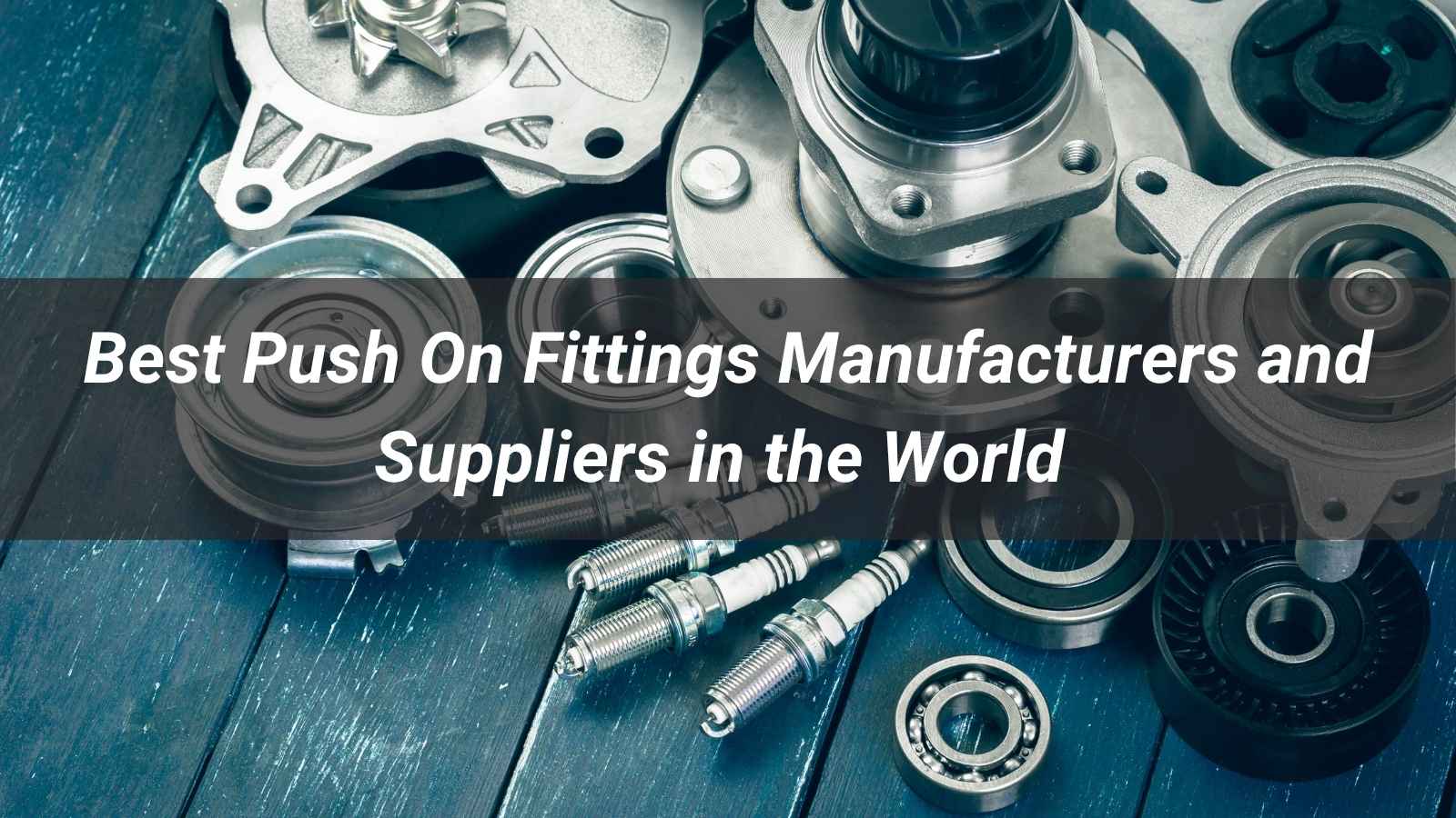 Top 10 Push On Fittings Manufacturers and Suppliers - AirFluid