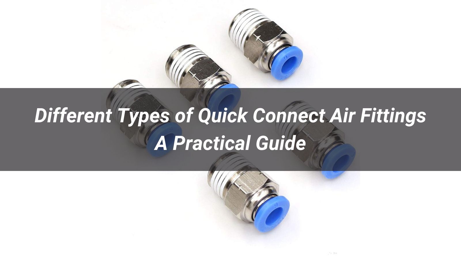 Different Types of Quick Connect Air Fittings: A Practical Guide - AirFluid