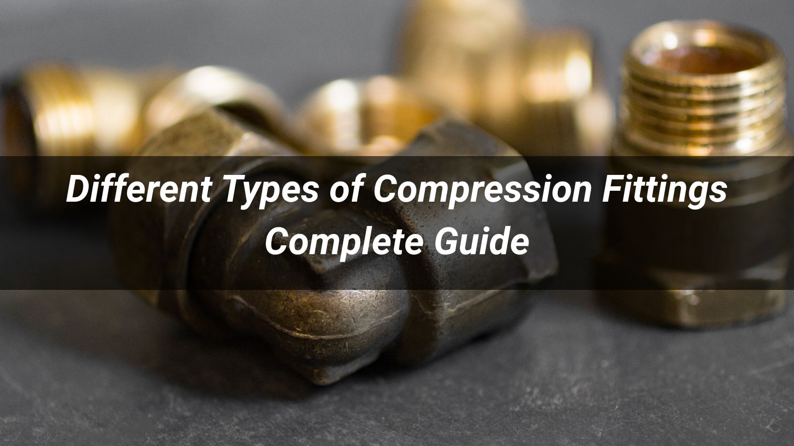 Different Types of Compression Fittings: Complete Guide - AirFluid